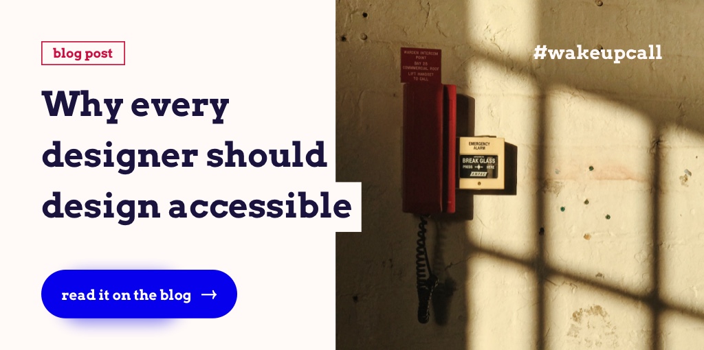 Why every designer should embrace accessible design - The A11Y Collective