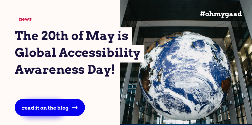 The 20th of May is Global Accessibility Awareness Day! - The A11Y ...