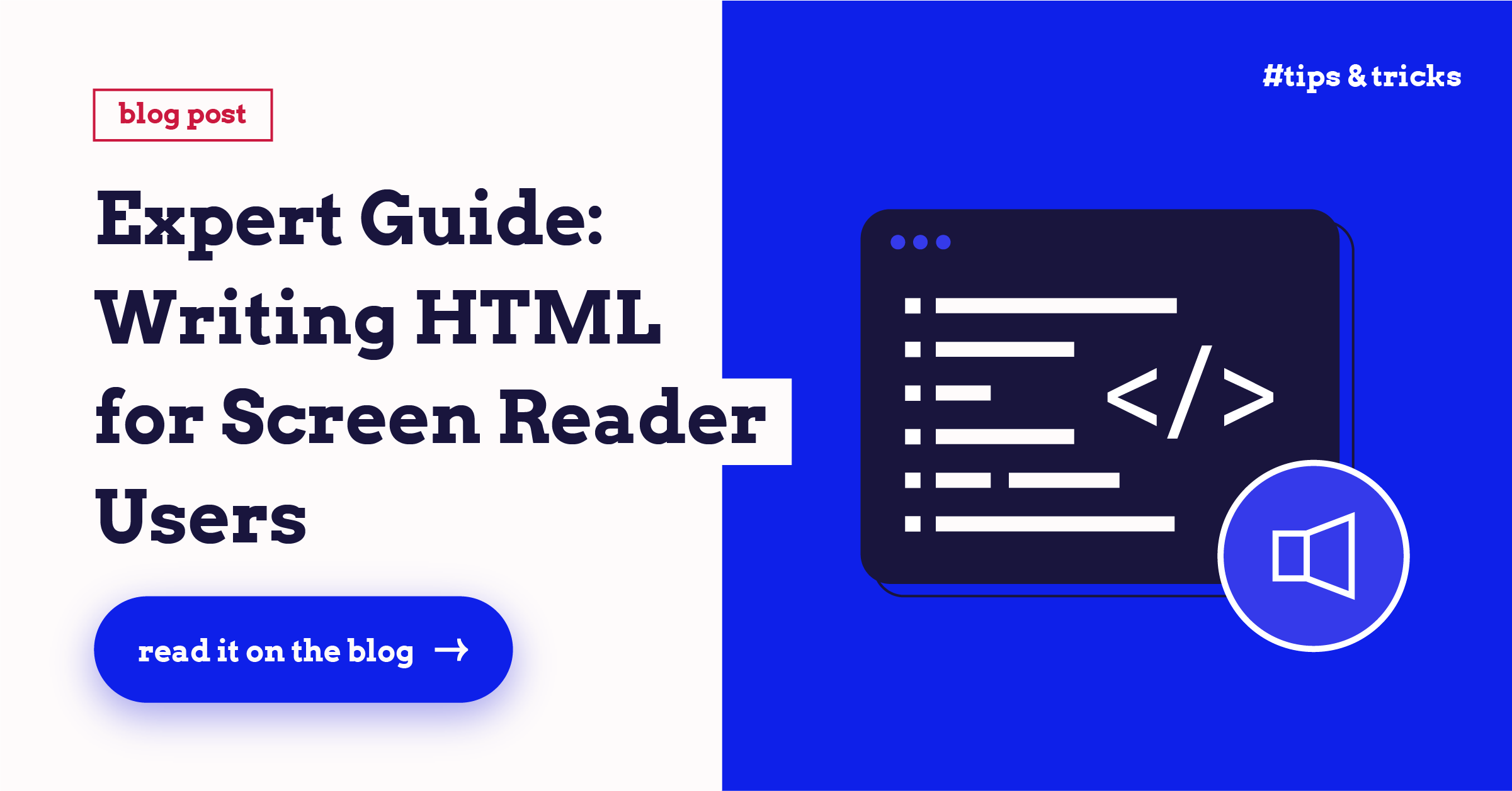 Expert Guide: Writing HTML for Screen Reader Users - The A11Y Collective